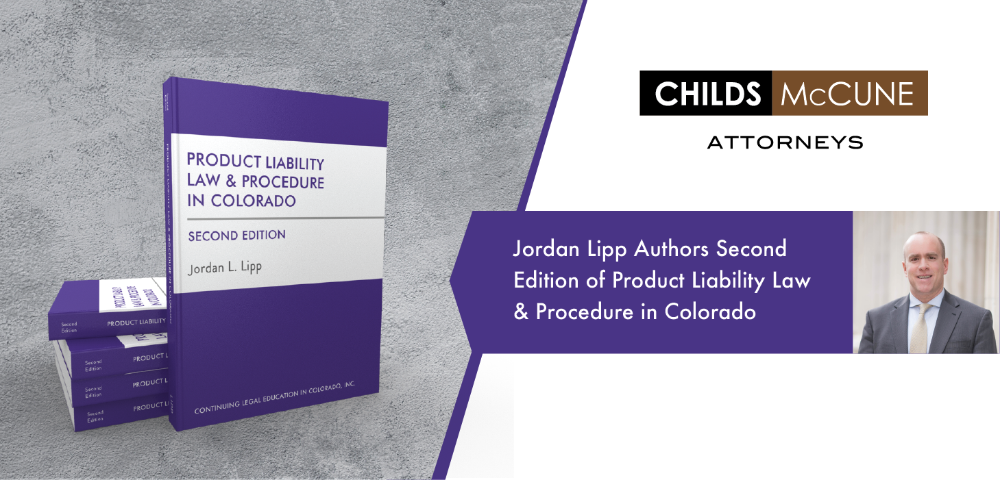 Jordan Lipp Authors Second Edition of Product Liability Law & Procedure ...